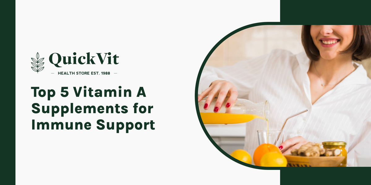 Top 5 Vitamin A Supplements for Immune Support — QuickVit